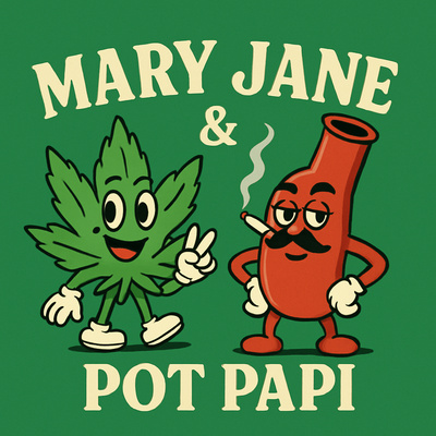 Mary Jane and Pot Papi • A podcast on Spotify for Creators
