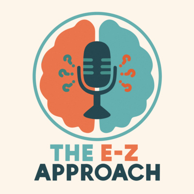 The EZ Approach • A podcast on Spotify for Creators