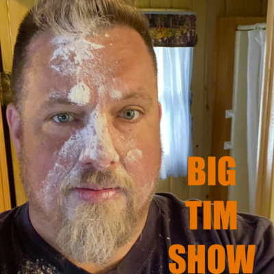 Big Tim Show • A podcast on Spotify for Creators