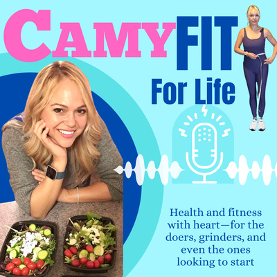 CamyFIT For Life • A podcast on Spotify for Creators