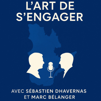L’art de s’engager avec Sébastien Dhavernas et Marc Bélanger • A ...