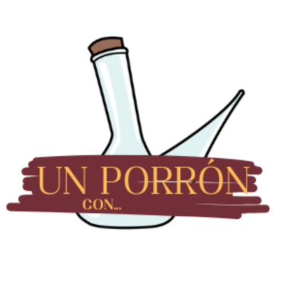 Un porrón con... • A podcast on Spotify for Creators
