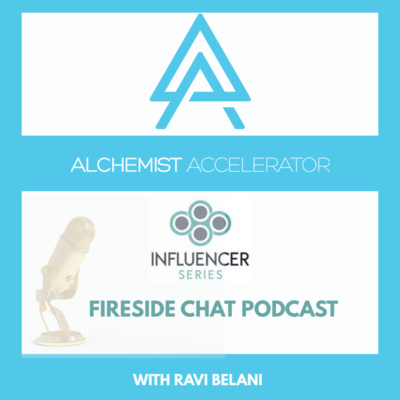 Alchemist Accelerator: Influencer Series Fireside Chat • A podcast on ...