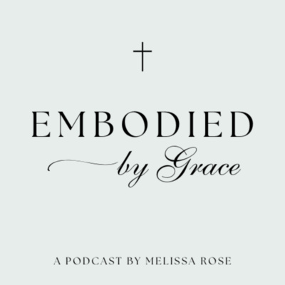 Embodied by Grace • A podcast on Spotify for Creators