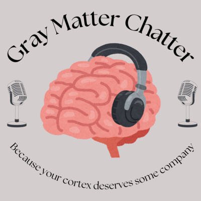 Gray Matter Chatter: A Science Communication Podcast • A podcast on Spotify for Creators