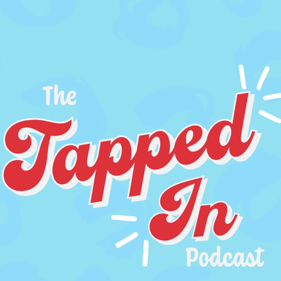 Tapped In Pod • A podcast on Spotify for Creators