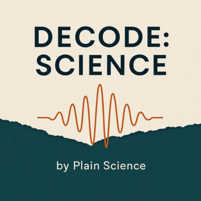 Decode: Science - Demystifying research, one episode at a time • A ...