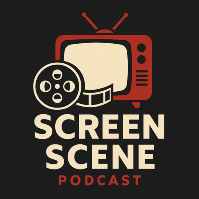 Screen Scene Podcast • A podcast on Spotify for Creators