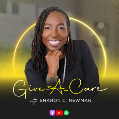Give A Care Podcast • A podcast on Spotify for Creators