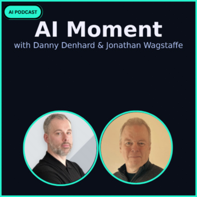 AI Moment With Danny Denhard and Jonathan Wagstaffe • A podcast on Spotify for Creators