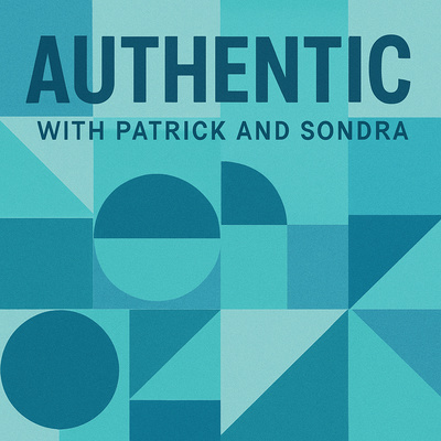 Authentic with Patrick and Sondra • A podcast on Spotify for Creators