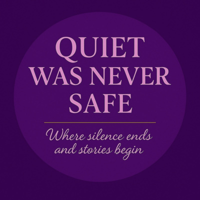 Quiet Was Never Safe • A podcast on Spotify for Creators