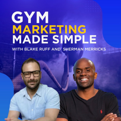 Gym Marketing Made Simple • A podcast on Spotify for Creators