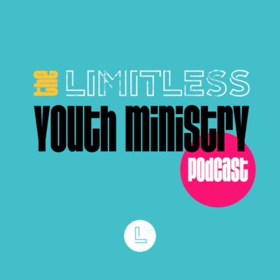 Limitless Youth Ministry Podcast • A podcast on Spotify for Podcasters