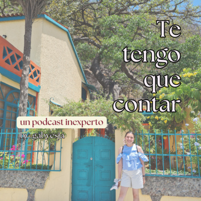 Te tengo que contar • A podcast on Spotify for Podcasters