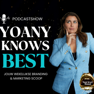 Yoany Knows Best! Jouw wekelijkse dosis branding & marketing scoop • A ...