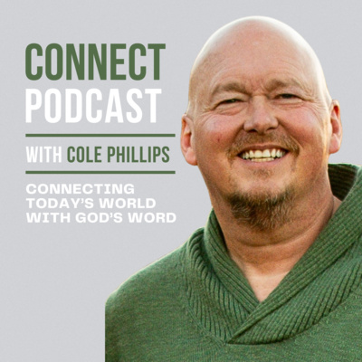 Connect: Connecting the Bible to Life with Cole Phillips • A podcast on ...