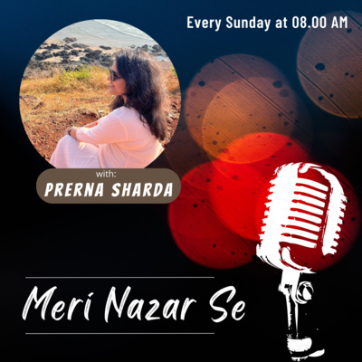 Meri Nazar Se With Prerna • A podcast on Spotify for Creators
