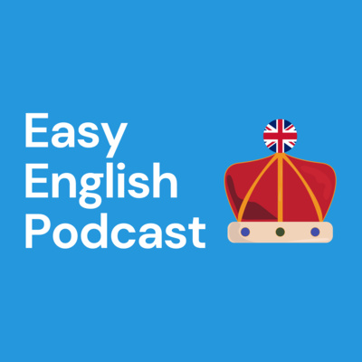 Easy English Podcast: Learn English Through Listening • A podcast on Spotify for Creators
