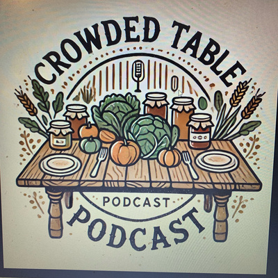 Crowded Table Podcast • A podcast on Spotify for Creators