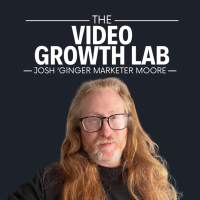 Video Growth Lab with Josh 'Ginger Marketer' Moore • A podcast on ...