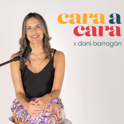 Cara A Cara X Dani Barragán • A podcast on Spotify for Creators