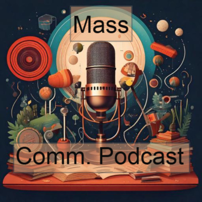 Mass Comm Podcast • A podcast on Spotify for Creators