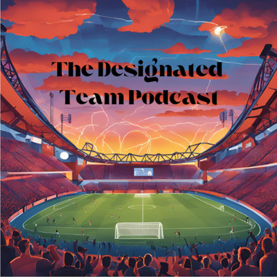 The Designated Team Podcast • A podcast on Spotify for Creators