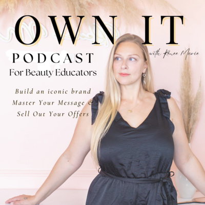 "Own it" Podcast with Renee Marie • A podcast on Spotify for Creators