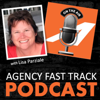 Why Your Agency Can’t Grow Until You Act Like the CEO by Agency Fast Track with Lisa Parziale