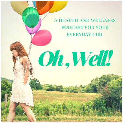 Oh, Well! Podcast • A podcast on Spotify for Creators
