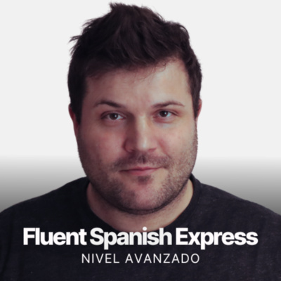 Fluent Spanish Express | Español Avanzado • A podcast on Spotify for ...