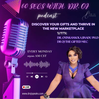 60 SECS WITH DR. O.J. SPEAKS - Discover Your Gifts And Thrive With Dr ...