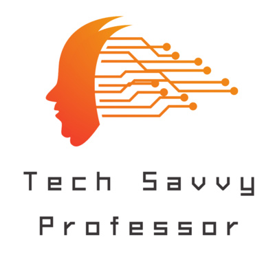 The Tech Savvy Professor • A podcast on Spotify for Creators
