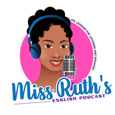 Learn English With Miss Ruth • A podcast on Spotify for Podcasters